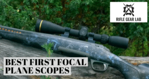 Best First Focal Plane Scopes: Top FFP Optics [Reviews]