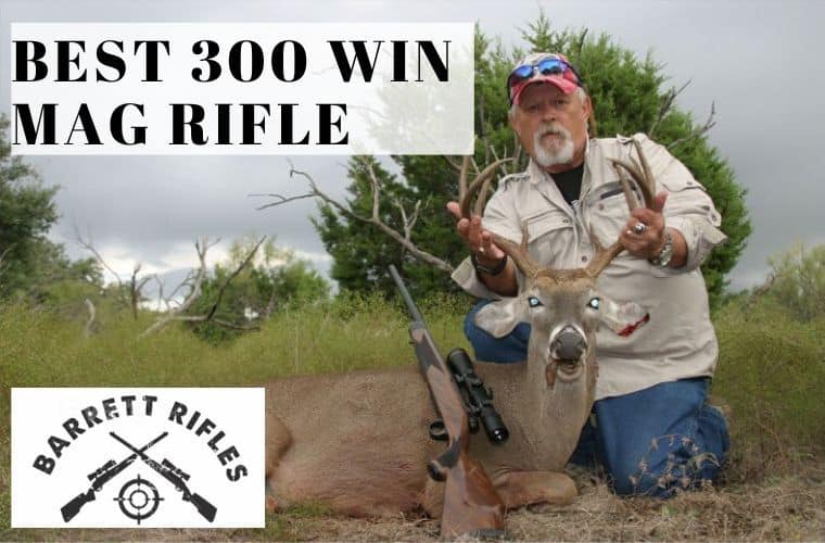 Best 300 Win Mag Rifle: Long Range Snipers For Hunting
