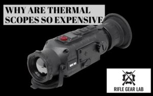 Why Are Thermal Scopes So Expensive & Are They Worth It?