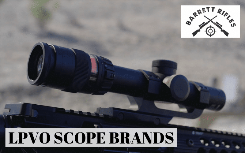 LPVO Scope Brands: Which Are Worth It & Which To Avoid
