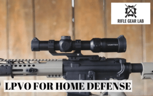 LPVO Scopes For Home Defense: Are They a Good Option?