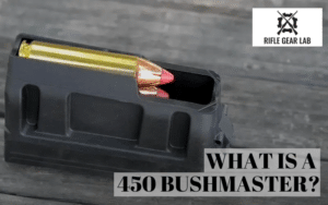 What Is a 450 Bushmaster: Is It Worth It [Expert Opinion]