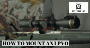 How To Mount an LPVO To Get the Right Eye Relief [Guide]